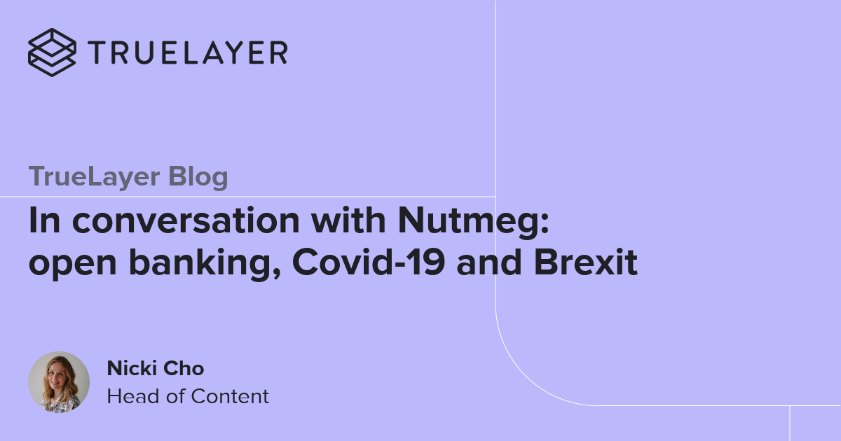 TrueLayer Blog: In conversation with Nutmeg: open banking, Covid-19 and ...