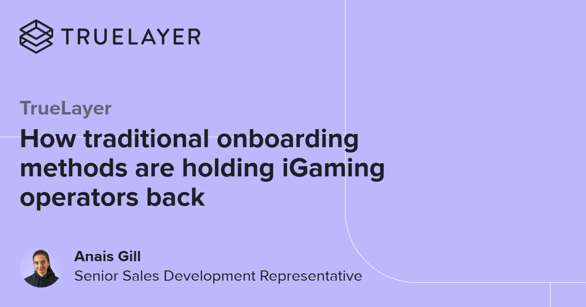 TrueLayer: How traditional onboarding methods are holding iGaming ...