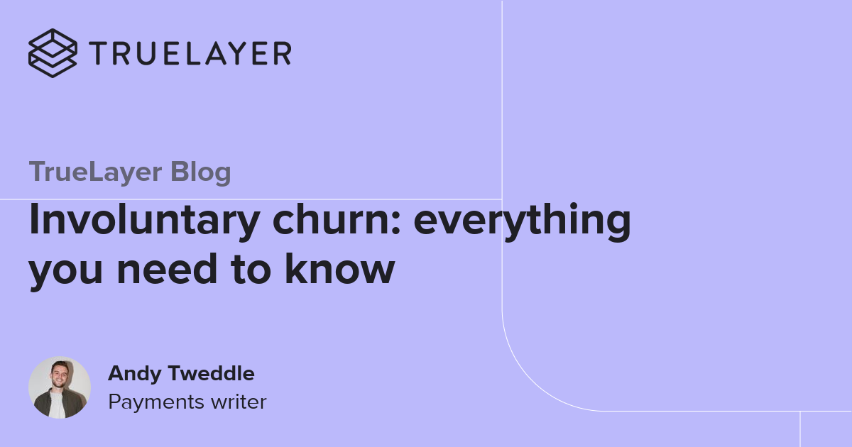 TrueLayer Blog: Involuntary churn: everything you need to know