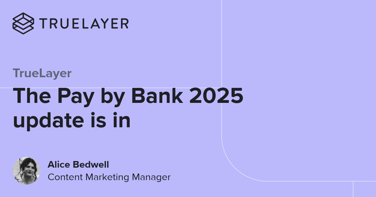 TrueLayer: The Pay by Bank 2025 update is in