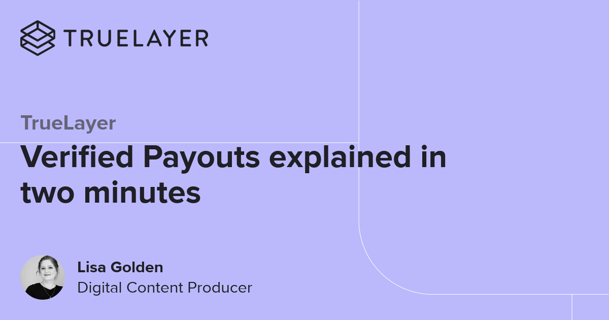 TrueLayer: Verified Payouts explained in two minutes