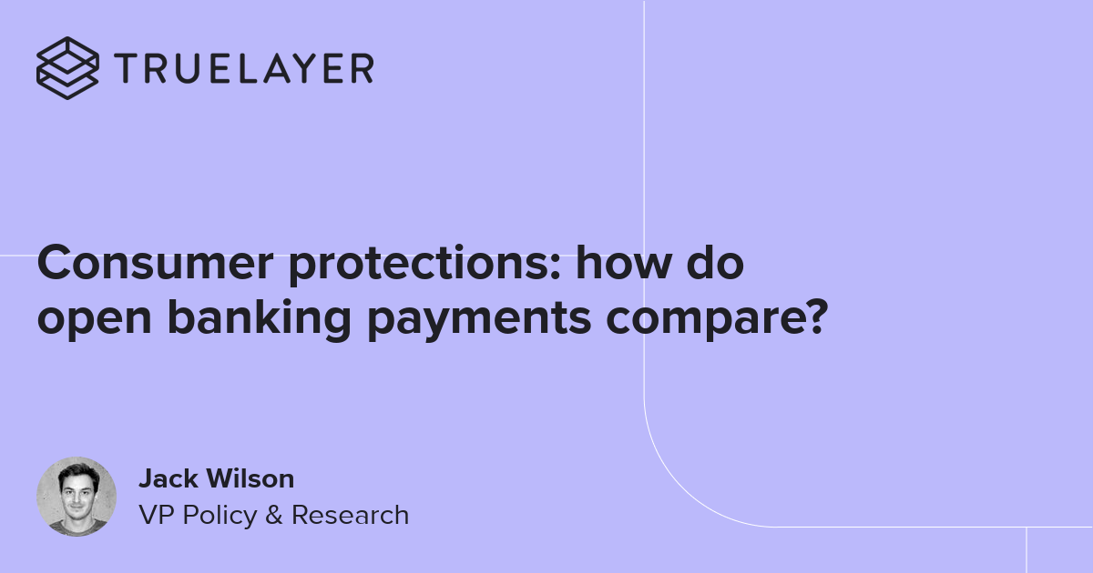 Consumer protections: how do open banking payments compare? | TrueLayer
