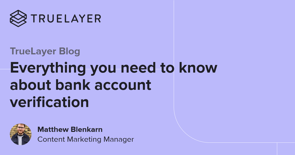 TrueLayer Blog: Everything you need to know about bank account verification