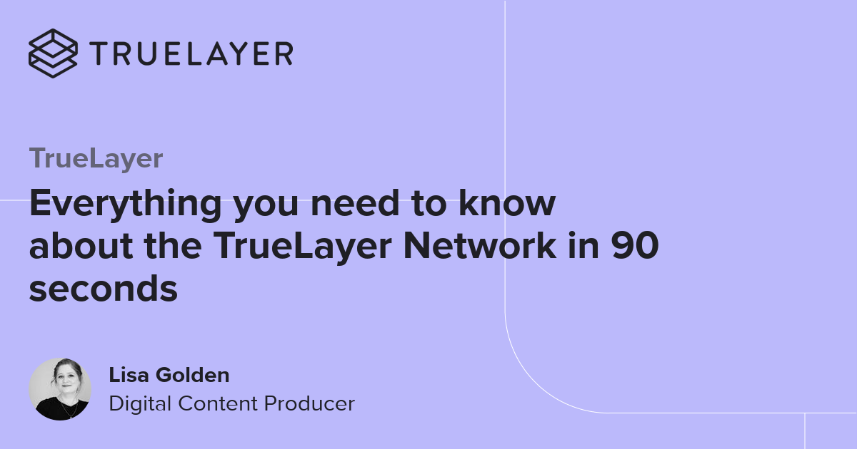 TrueLayer: Everything you need to know about the TrueLayer Network in ...