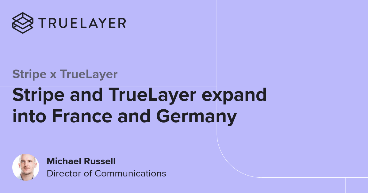 Stripe x TrueLayer: Stripe and TrueLayer expand into France and Germany
