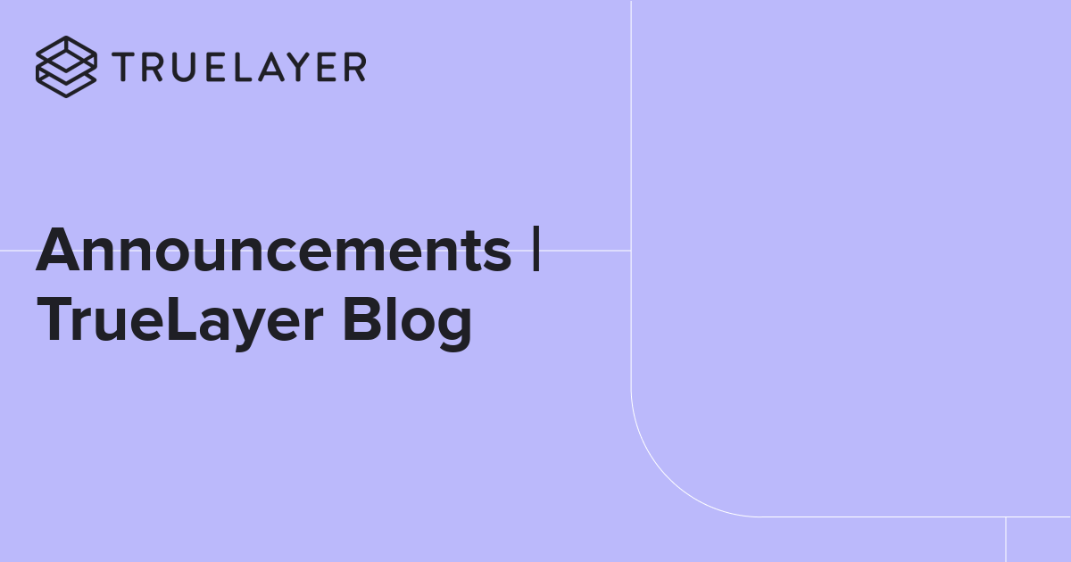 Announcements | TrueLayer Blog