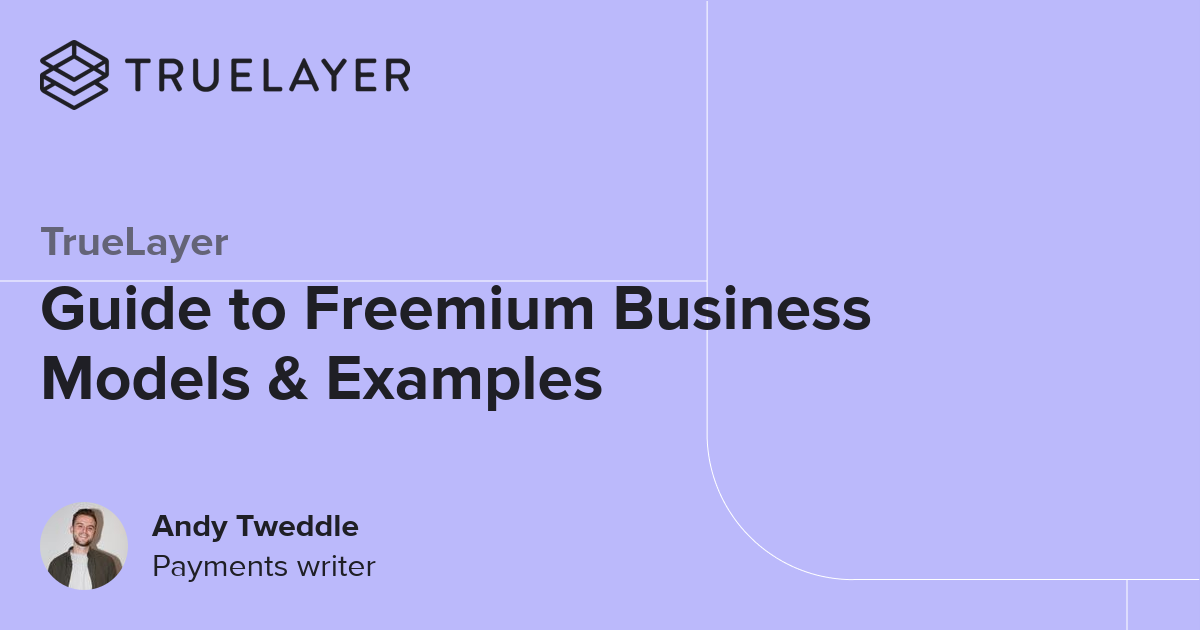 TrueLayer: Guide to Freemium Business Models & Examples