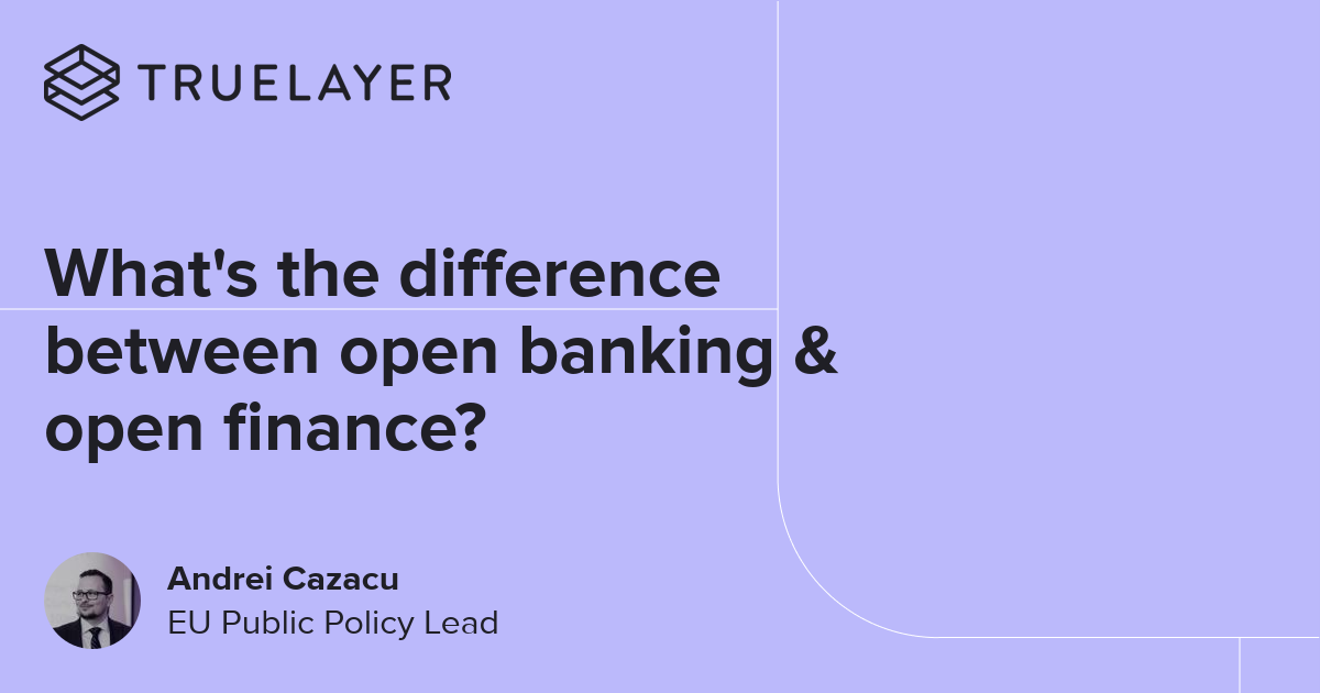 What's the difference between open banking & open finance? | TrueLayer